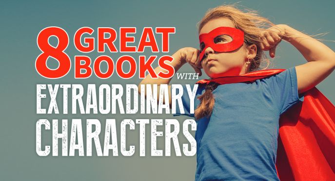 8 Great Books With Extraordinary Characters For Key Stage 1 And 2 Readers