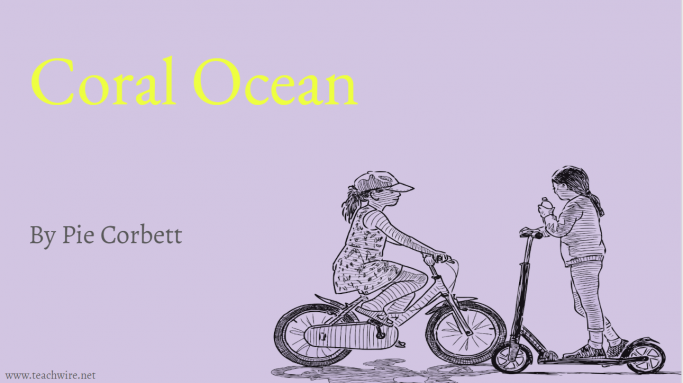 Coral Ocean – Teach Greater Depth of Writing with Pie Corbett’s Story ...