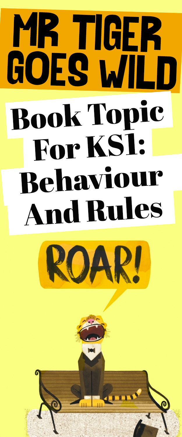 Mr Tiger Goes Wild Book Topic For KS1: Behaviour And Rules | Teachwire ...