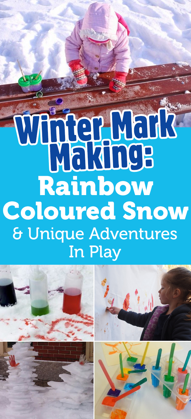 Winter Mark Making: Rainbow-Coloured Snow And Unique Adventures In Play