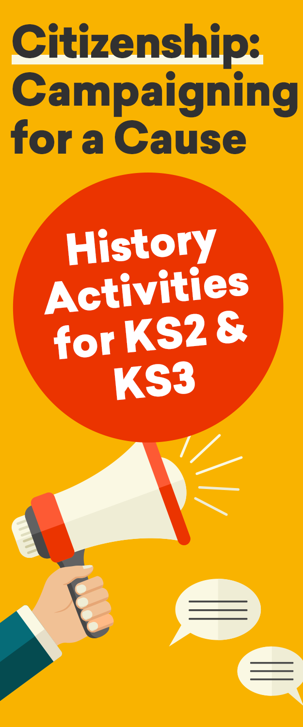 Citizenship: Campaigning for a Cause – History Activities for KS2 and ...