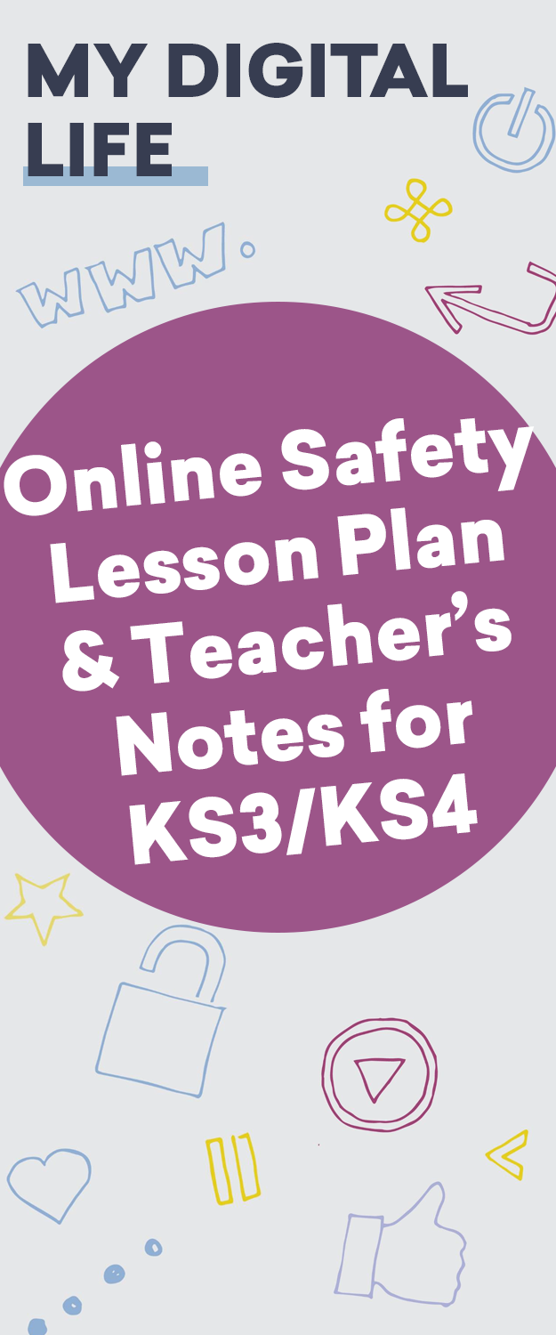 My Digital Life – Online Safety Lesson Plan and Teacher’s Notes for KS3 ...