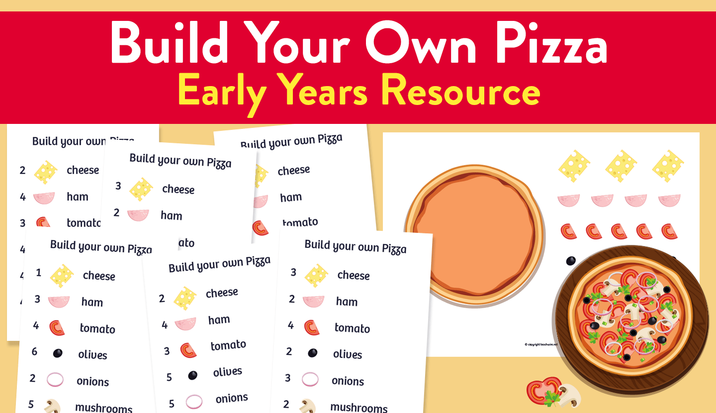 Early Years Build Your Own Pizza Maths Activity - Teachwire