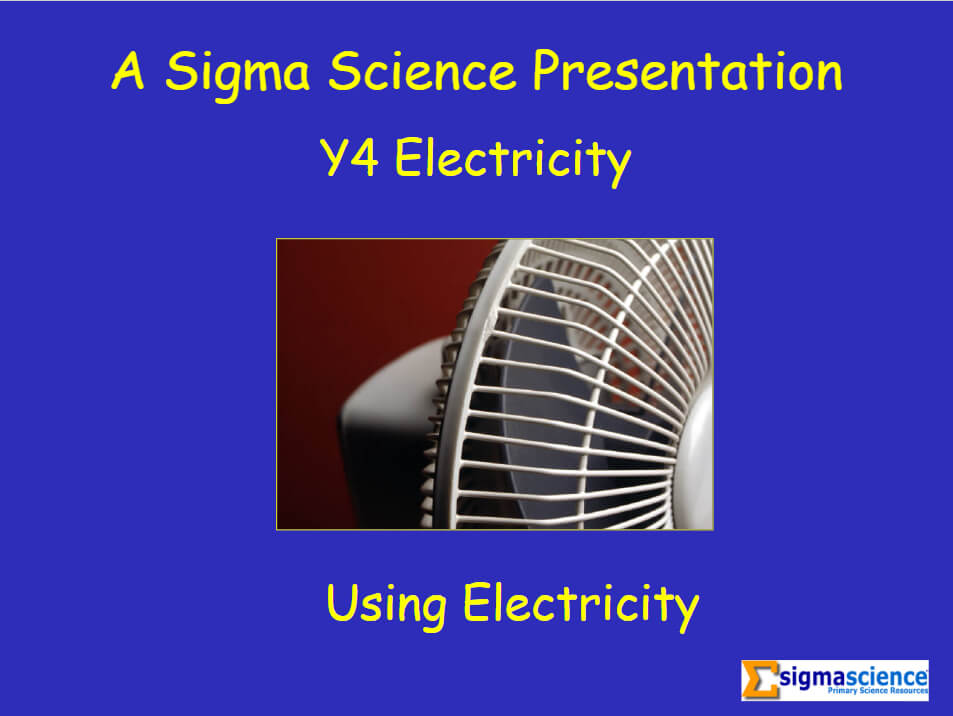Using Electricity PowerPoint for Year 4 Science - Teachwire